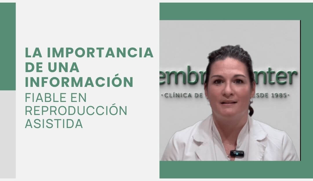 La Importancia de una Información Fiable en Reproducción Asistida